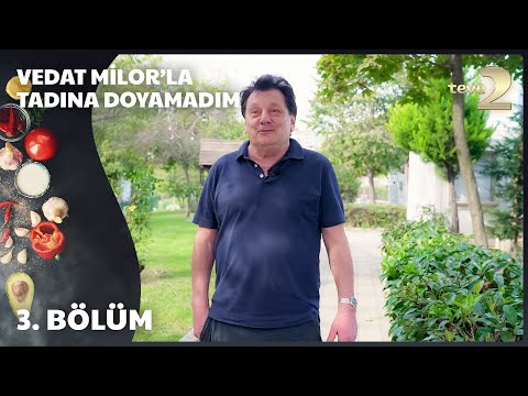 Vedat Milor’la Tadına Doyamadım 3. Bölüm