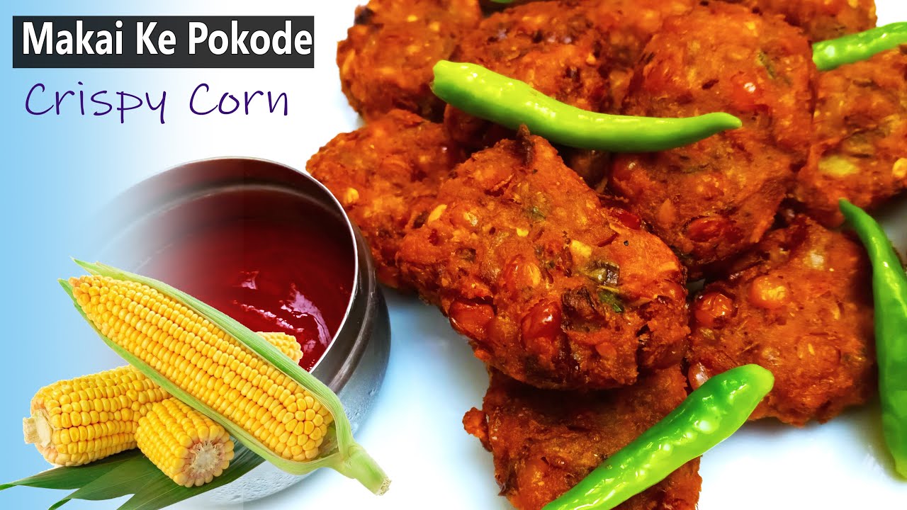 Bhutte Ke Pakode | Crispy Corn Pakoda | Makai ke Pakode | corn pakoda ...