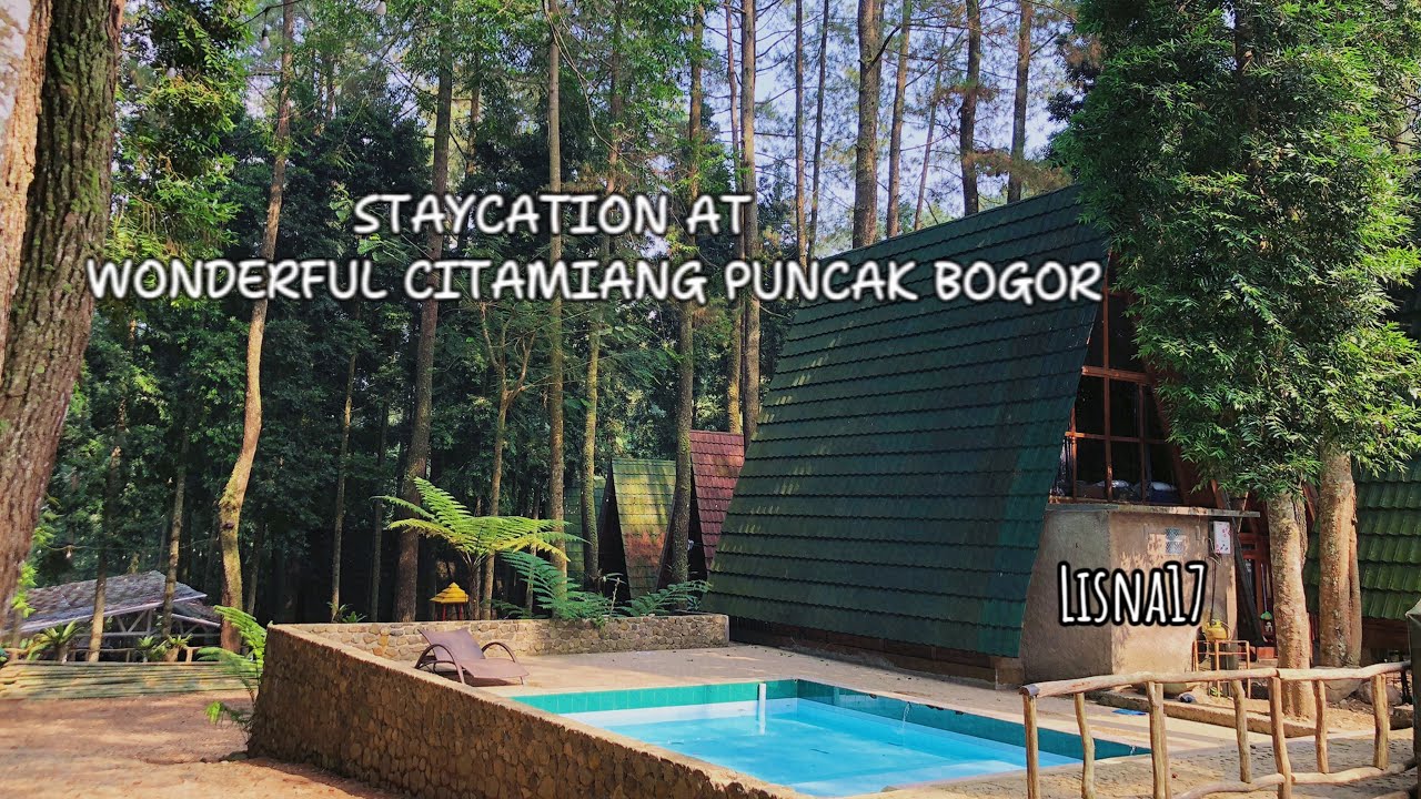 STAYCATION DI PINGGIR SUNGAI, PUNCAK || WONDERFUL CITAMIANG - YouTube