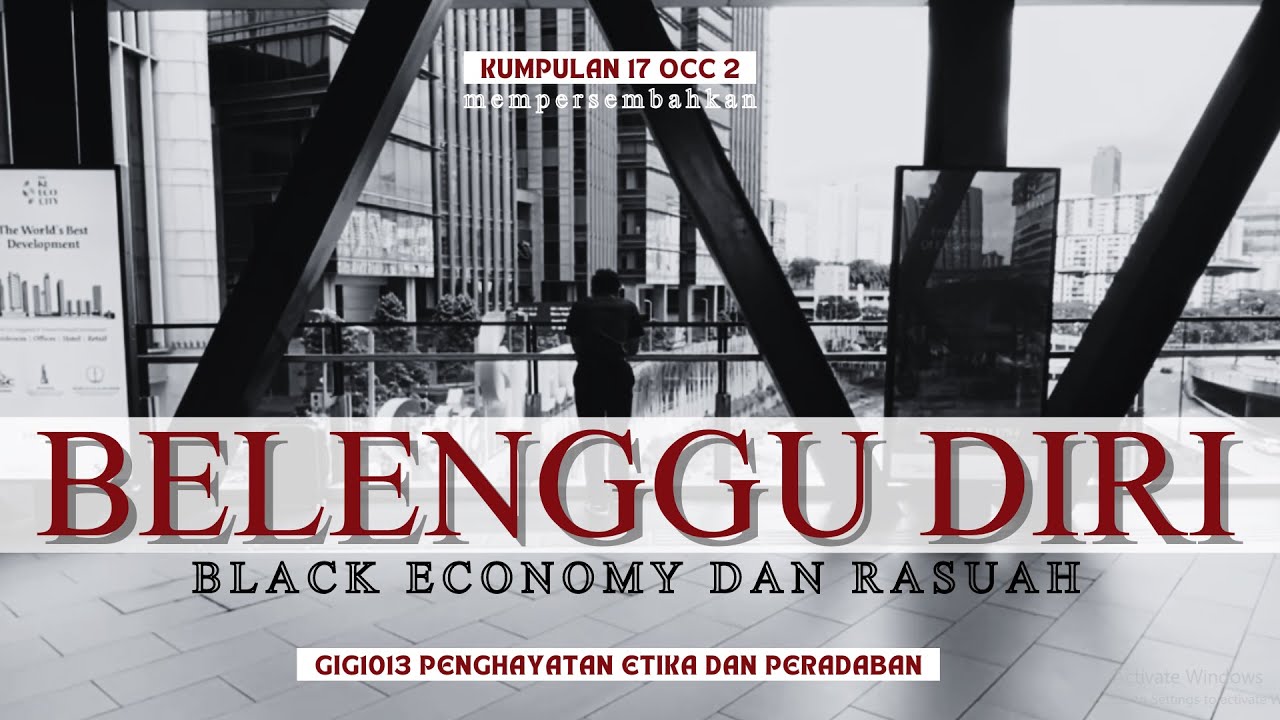 BELENGGU DIRI [ Black Economy & Rasuah ] - GIG1013 - Kumpulan 17 OCC 2 ...