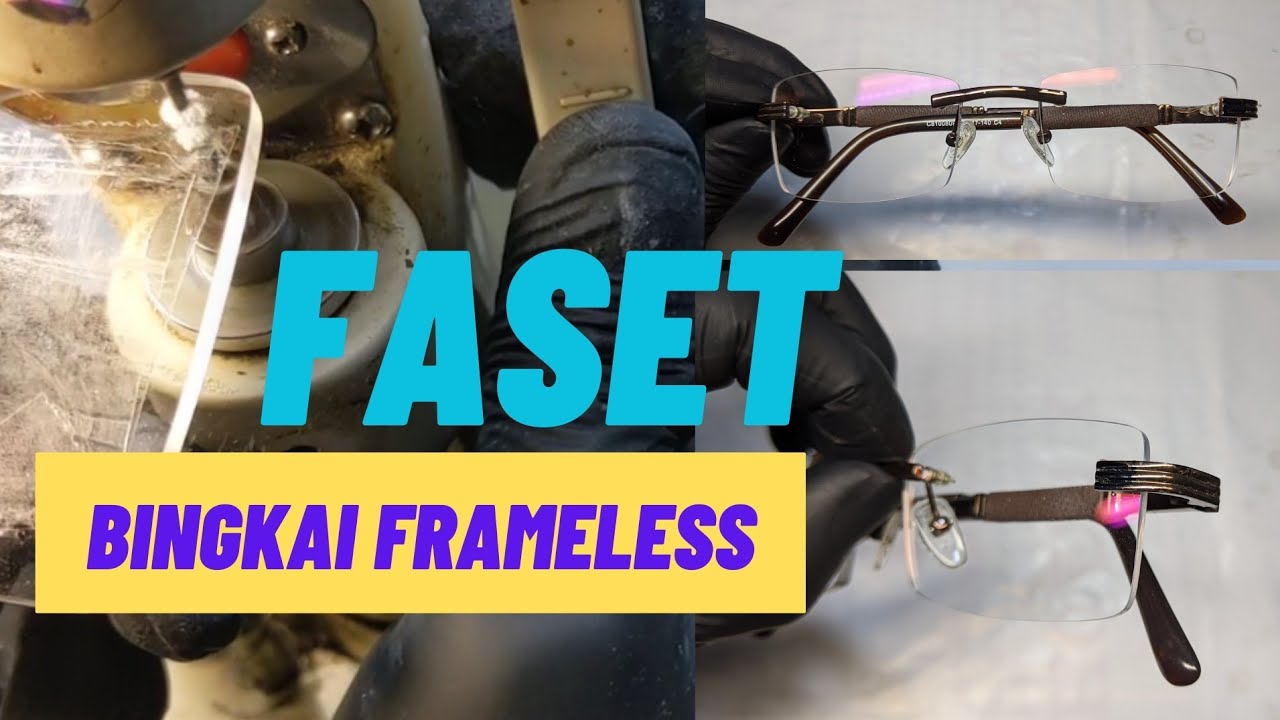 FASET BINGKAI/FRAME BOR ( FRAMELESS) - FASET MANUAL - LENSA PROGRESSIVE ...