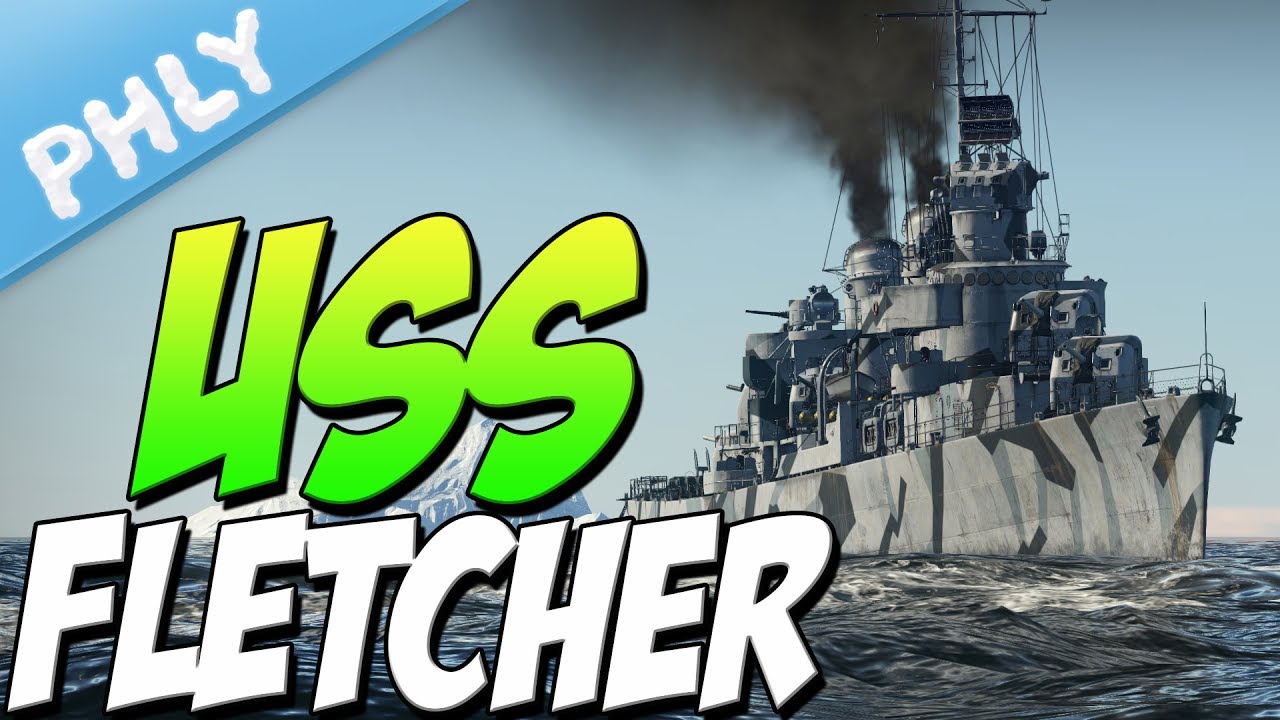 US Navy - American Destroyer USS Fletcher (War Thunder Naval Forces ...