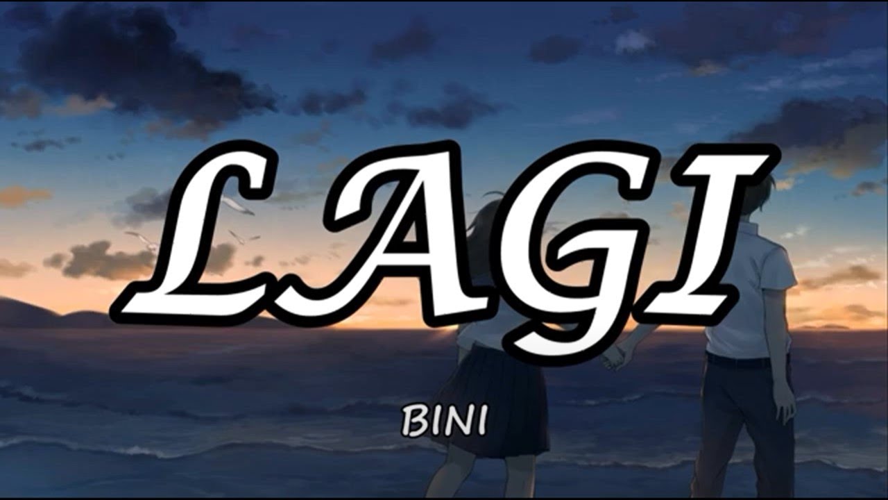 LAGI (LYRICS) BINI - YouTube