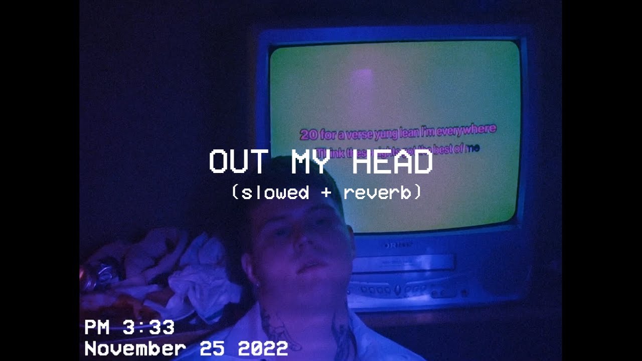 Yung lean - Out My Head (slowed + reverb) - YouTube