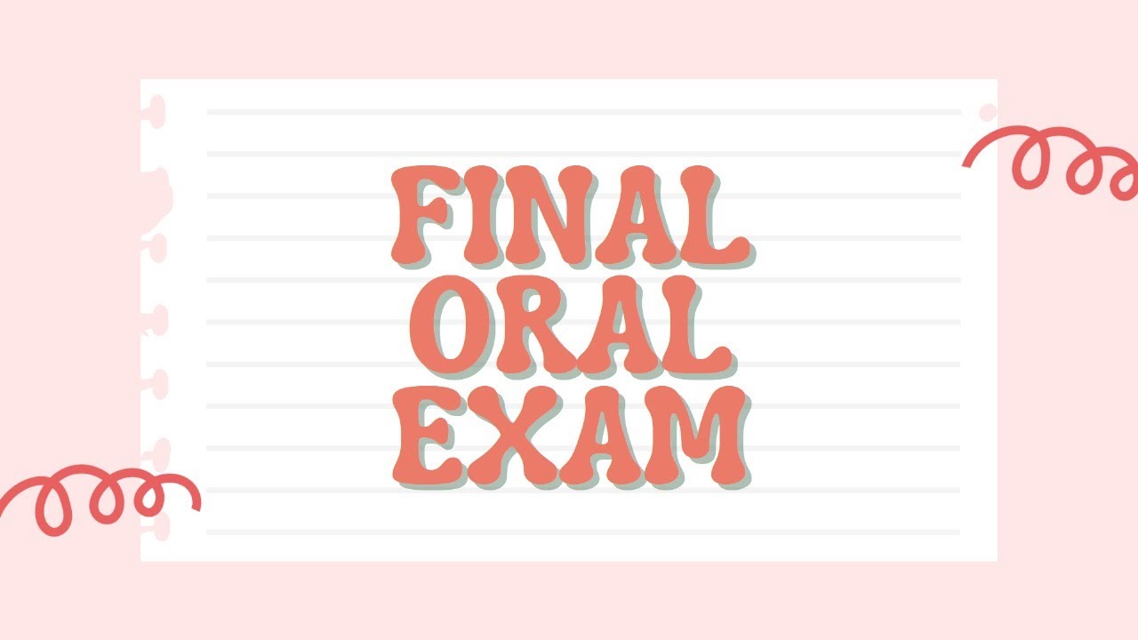 FINAL ORAL EXAM - YouTube