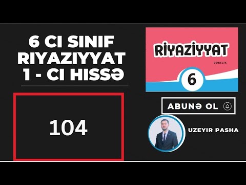 6 cı sinif Riyaziyyat 1-ci hissə səh 104 İlkin yoxlama #uzeyirpasha