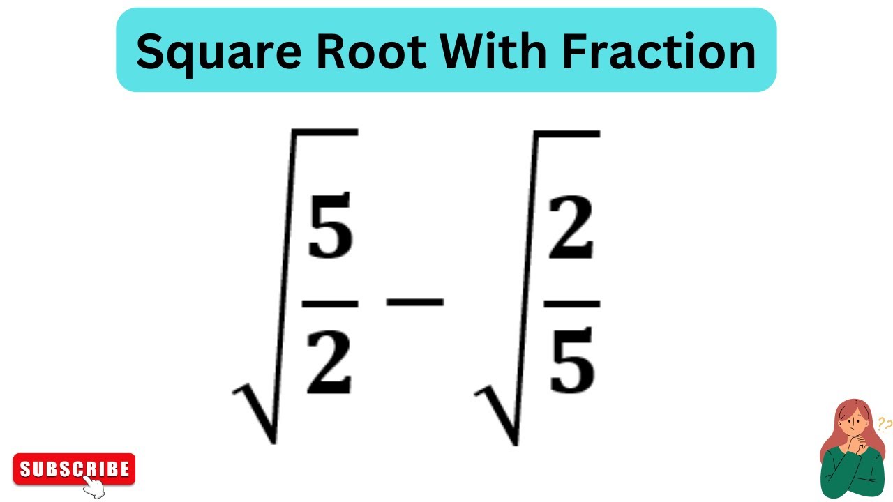 sqrt(5/2)-sqrt(2/5) | Square Root with Fraction - YouTube