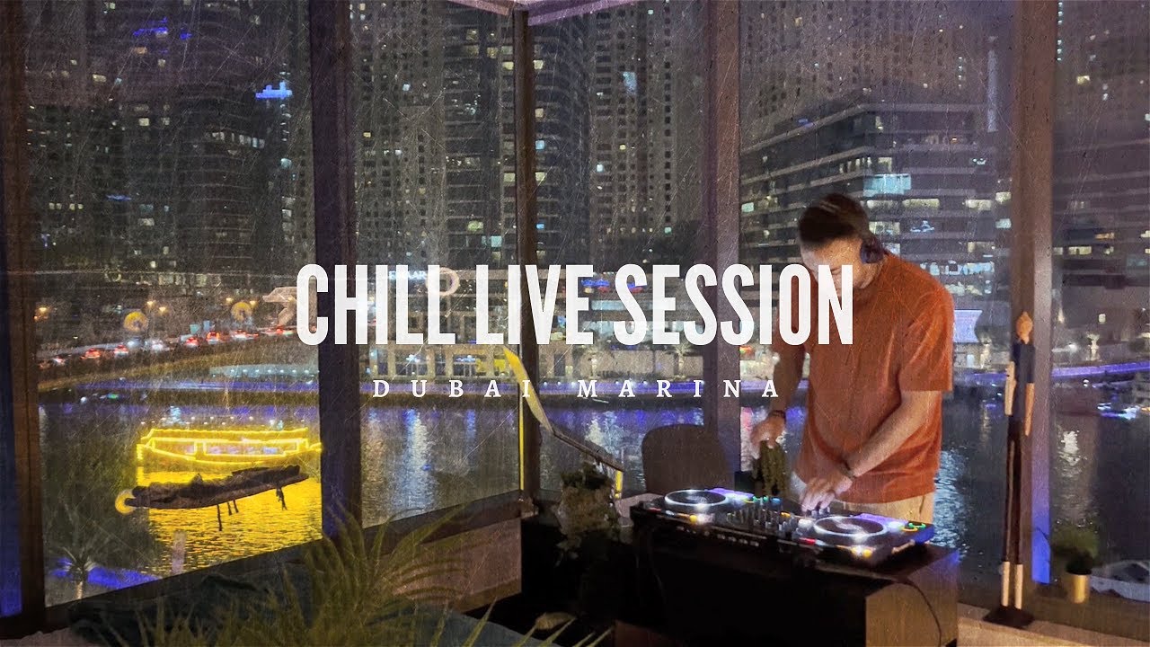 Chill Live Session | Dubai Marina - YouTube