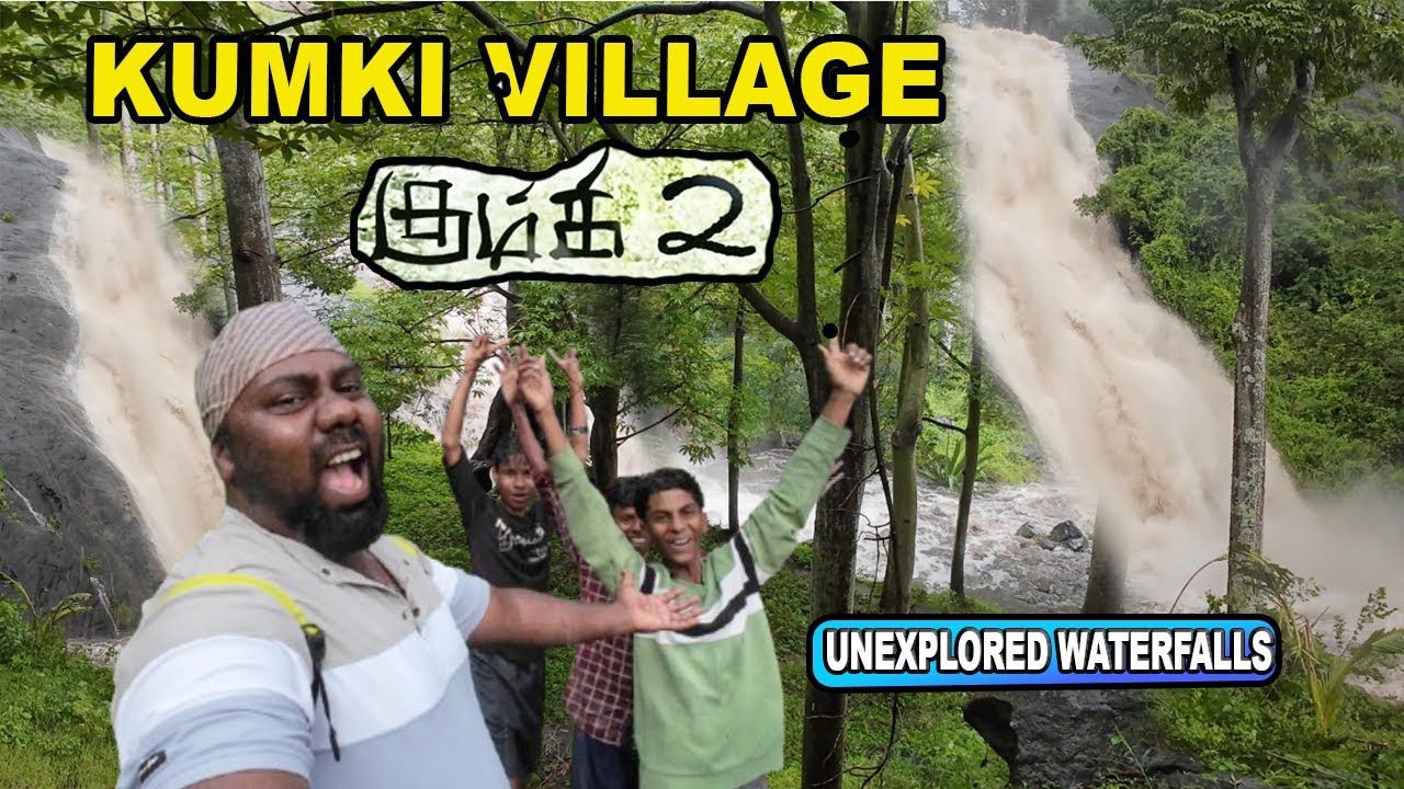 Kumki 2 Village Kottakudi Unexplored Waterfalls அழகிய பழங்குடி ...
