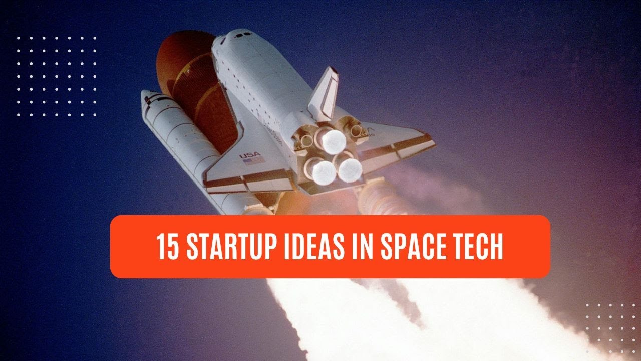 15 Space Tech Startup Ideas - YouTube