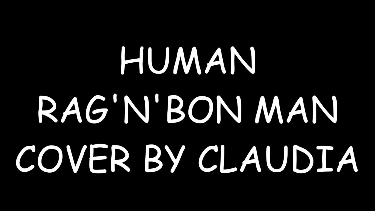 HUMAN -RAG'N'BON MAN LIVE by CLAUDIA - YouTube