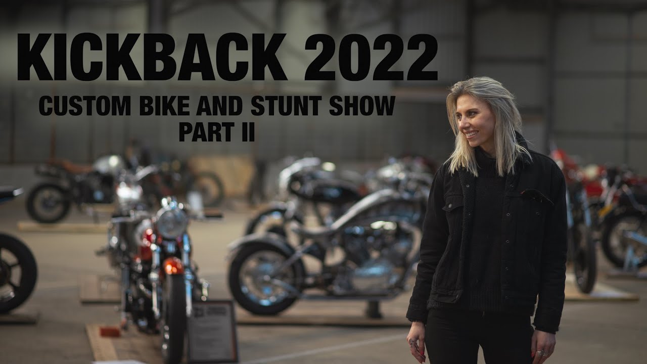 KICKBACK 2022 Custom Bike and Stunt Show UK / Part 2 - YouTube
