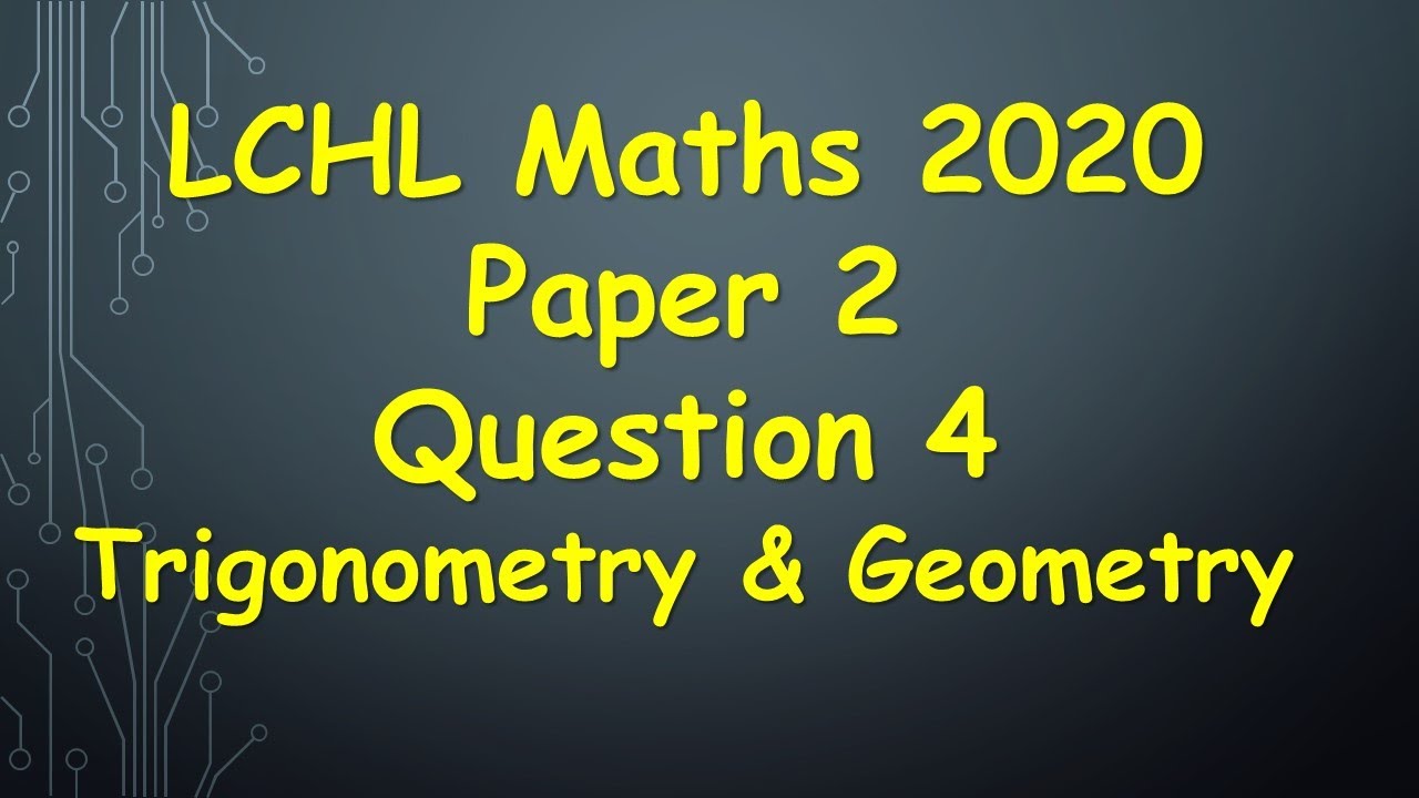 Leaving Cert Higher Level Maths 2020 Paper 2 Question 4 Solutions - YouTube