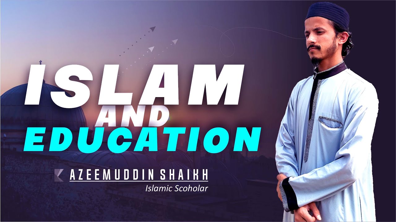 Islam and Education - Refutation of Misconceptions about Islam | Azeemuddin Shaikh - YouTube