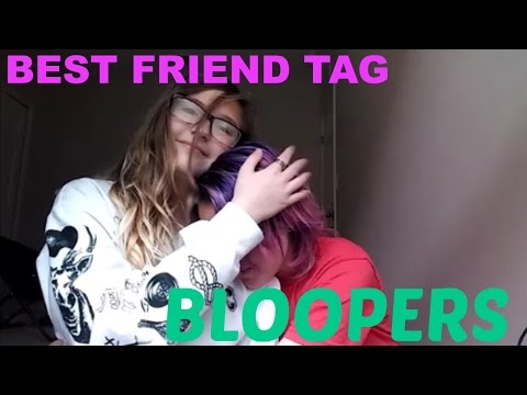 Best Friend Tag||BLOOPERS