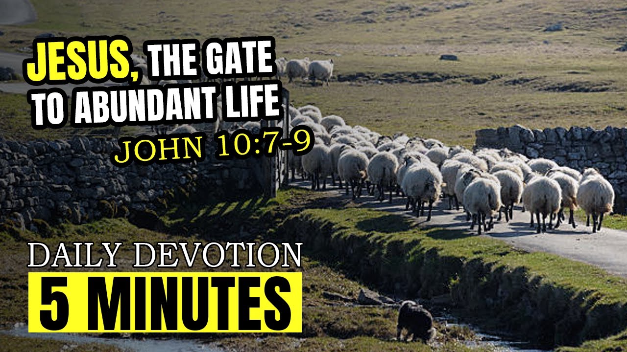 Daily Devotion: Jesus, the Gate to Abundant Life - YouTube