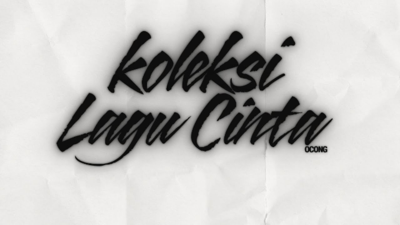 KOLEKSI LAGU CINTA BY OCONG - YouTube
