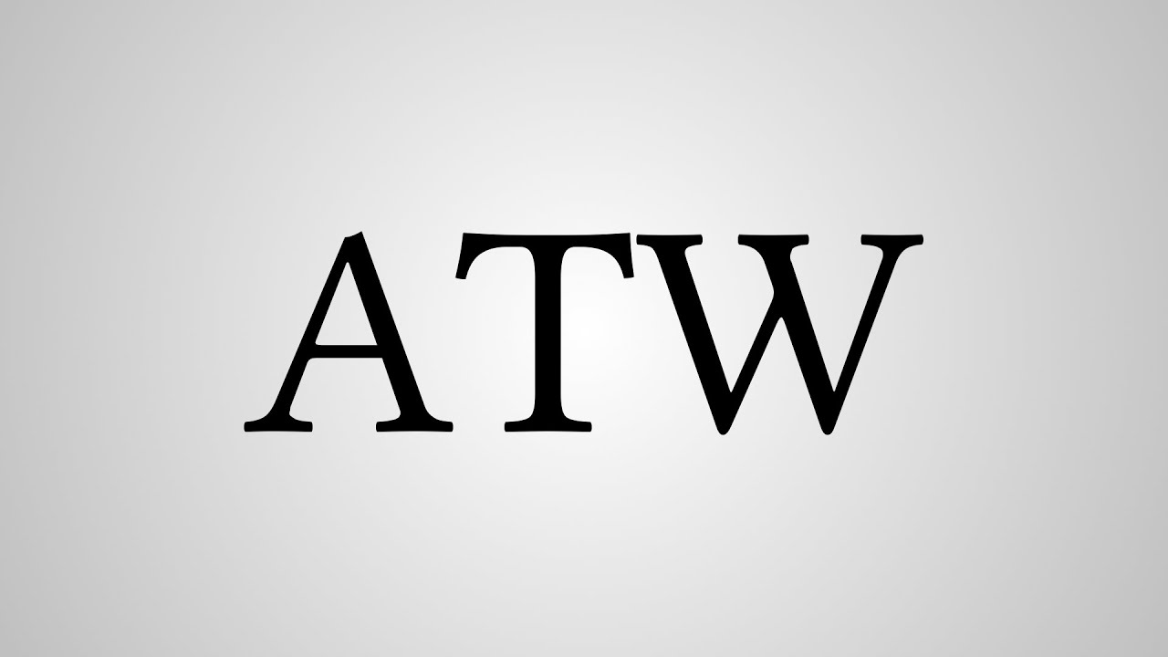 What Does "ATW" Stand For? - YouTube
