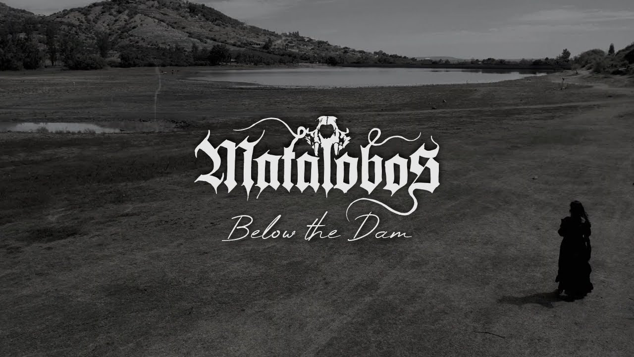 MATALOBOS - Below the Dam (Official Music Video) - YouTube