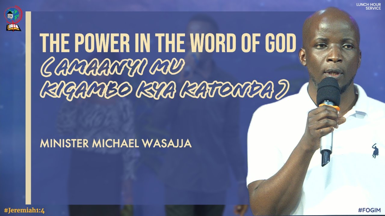 THE POWER IN THE WORD OF GOD (AMAANYI MU KIGAMBO KYA KATONDA ...