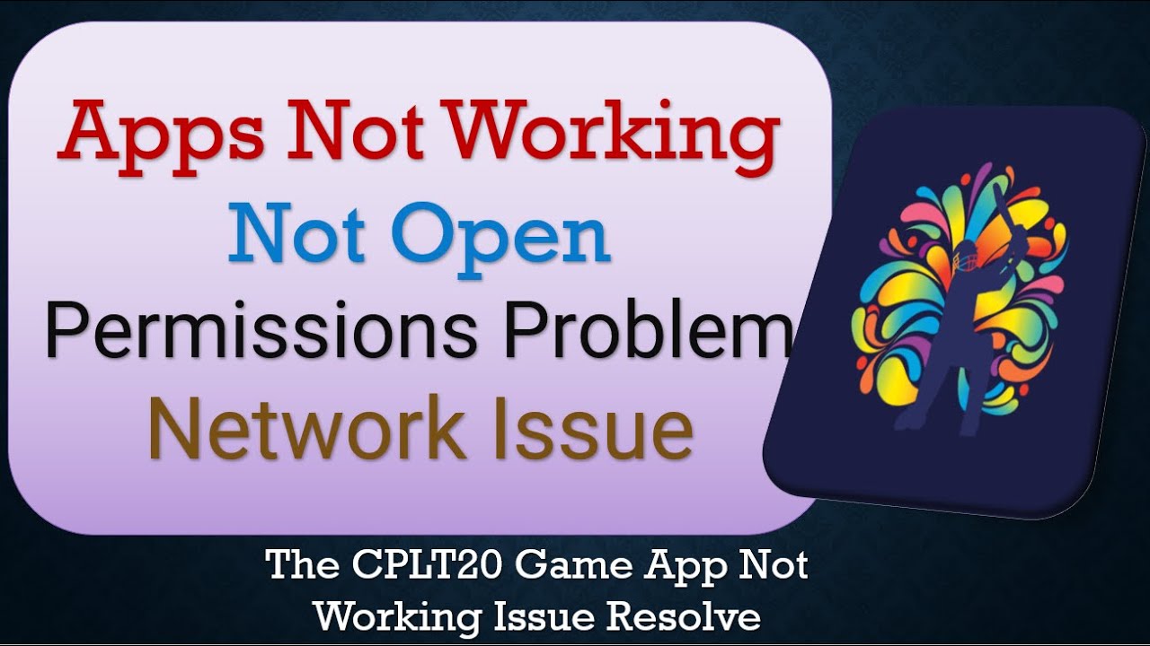 How To Fix The Cplt20 Game App Not Working Not Open Space Issue Network And Permissions