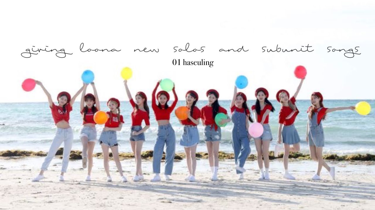 giving loona new solos and subunit songs / haseuling - YouTube