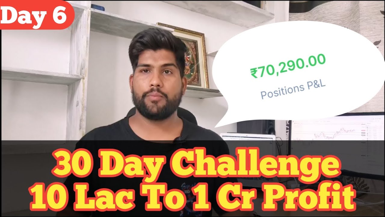 Useing 10 Lac to 1Cr Profit | 30 day challenge | 70k Profit Booked ...