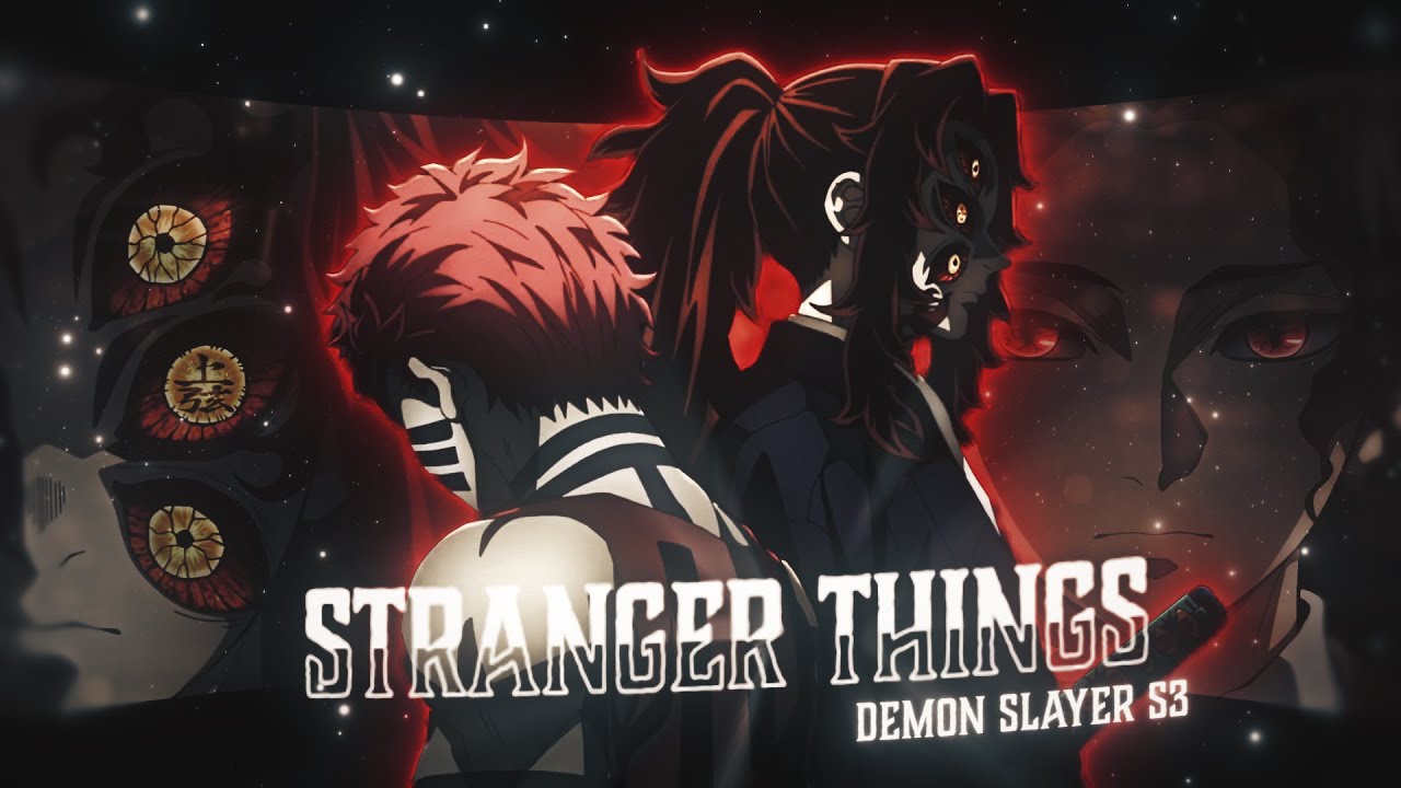 DMEON SLAYER S3 -- STRANGER THINGS 👀😮[AMV/EDIT] QUICK!! - YouTube