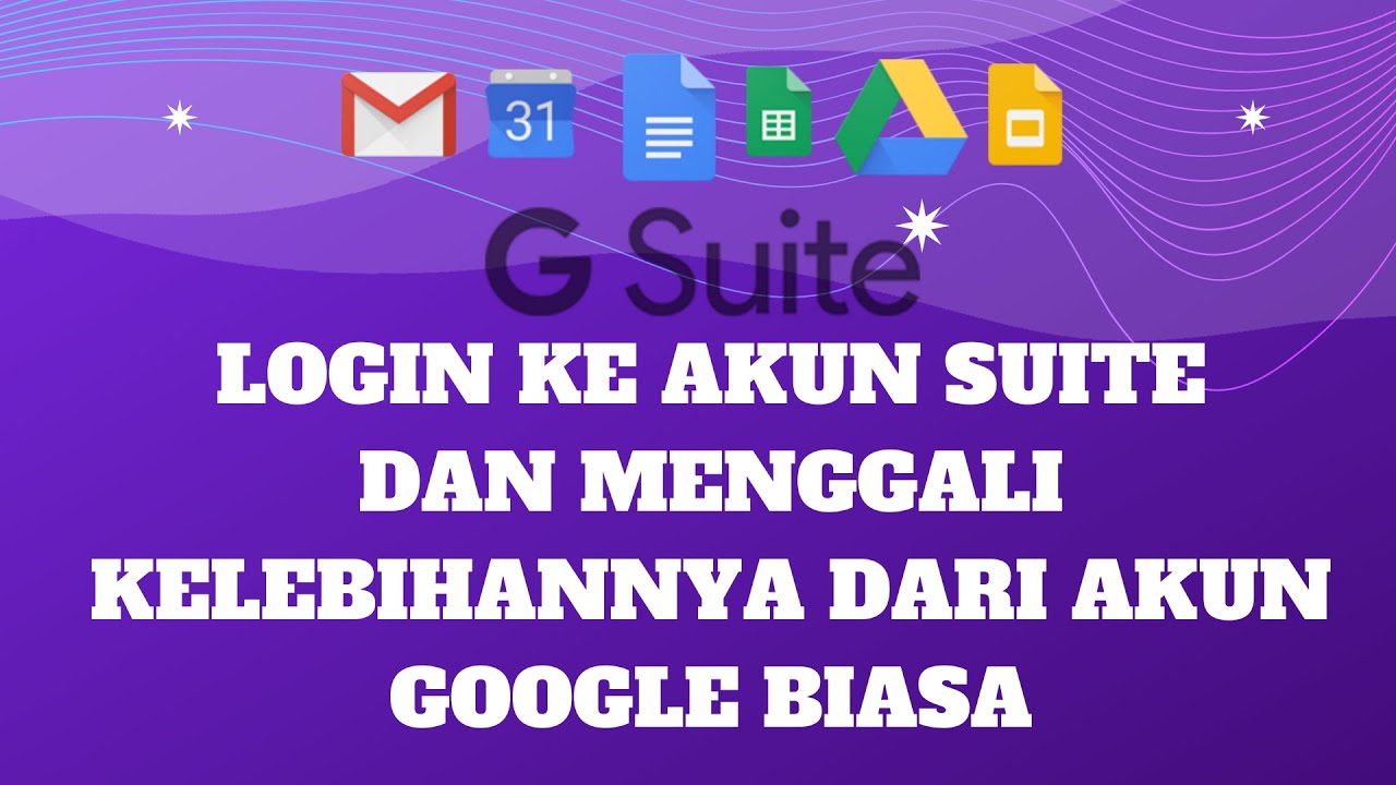 LOGIN KE AKUN G SUITE DAN MENGGALI KELEBIHANNYA DARI AKUN GOOGLE BIASA ...