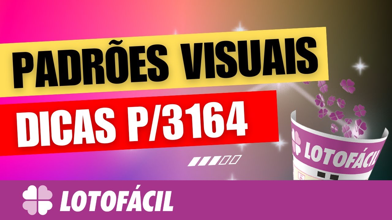 Padrões Visuais e Dicas LotoFacil 3164 - YouTube