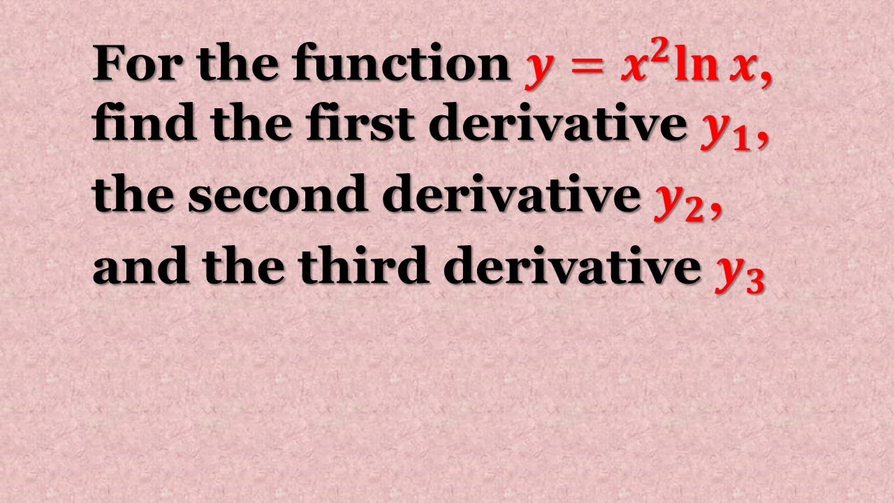 "Mastering Calculus: Step-by-Step Derivatives Explained [y=x^2 ln⁡x ...