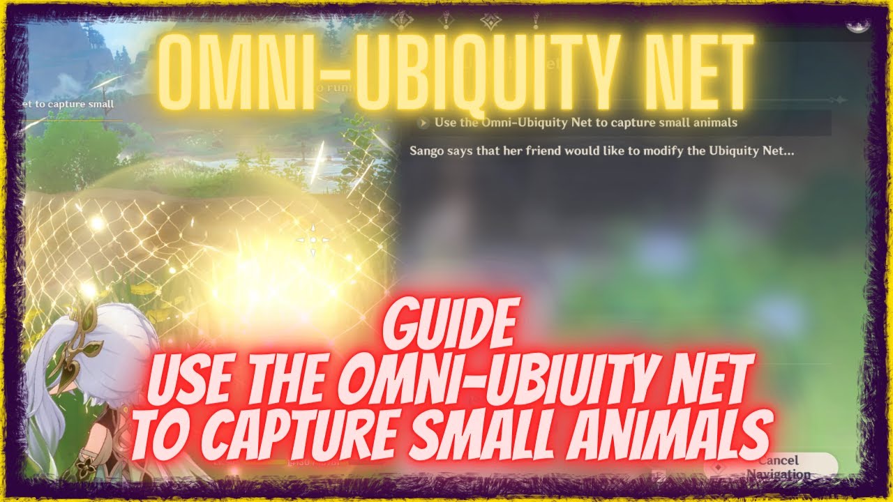 Guide use the omni-ubiuity net to capture small animals - [PC] Genshin ...