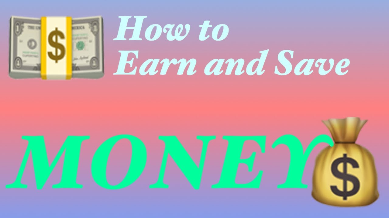 How to earn and save money!!! - YouTube