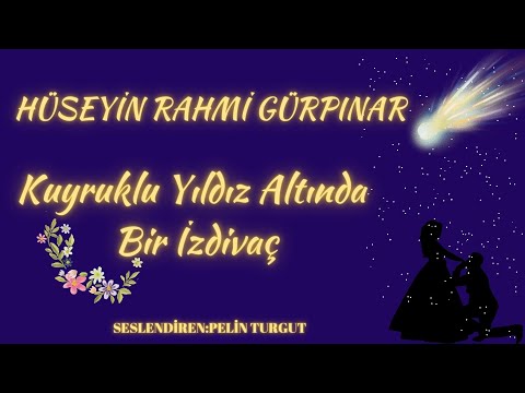 Kuyruklu Yıldız Altında Bir İzdivaç - Hüseyin Rahmi Gürpınar (sesli kitap)