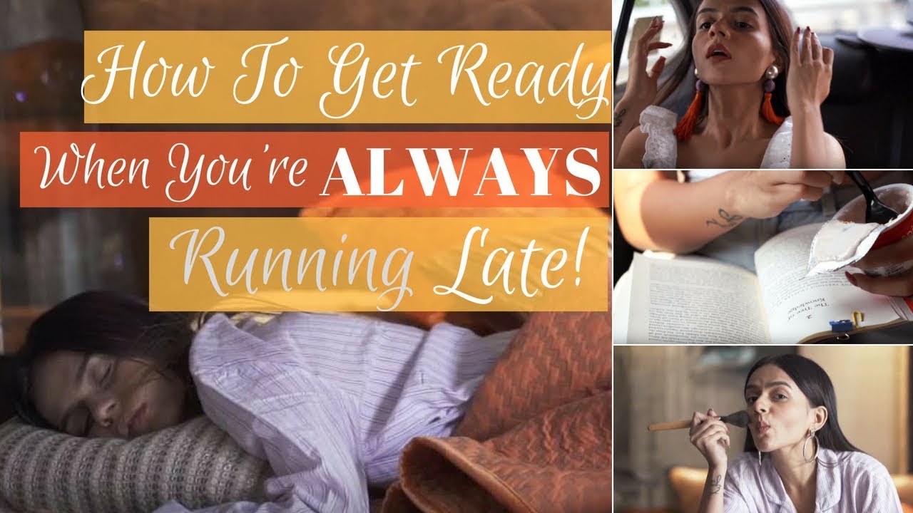 How To Get Ready When You're ALWAYS Late! | Komal Pandey - YouTube