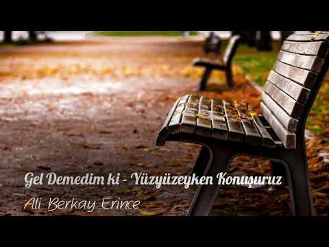 Gel Demedim ki - Ali Berkay Erince (Yüzyüzeyken Konuşuruz Cover)