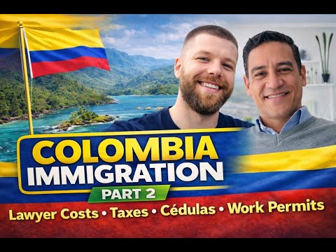 Colombia Immigration Explained (2026) 🇨🇴 Lawyer Costs, Taxes, Cédula ...