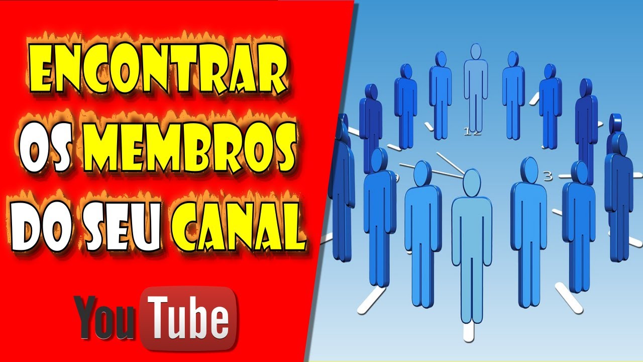 Como ENCONTRAR todos os MEMBROS do seu CANAL no YouTube - YouTube