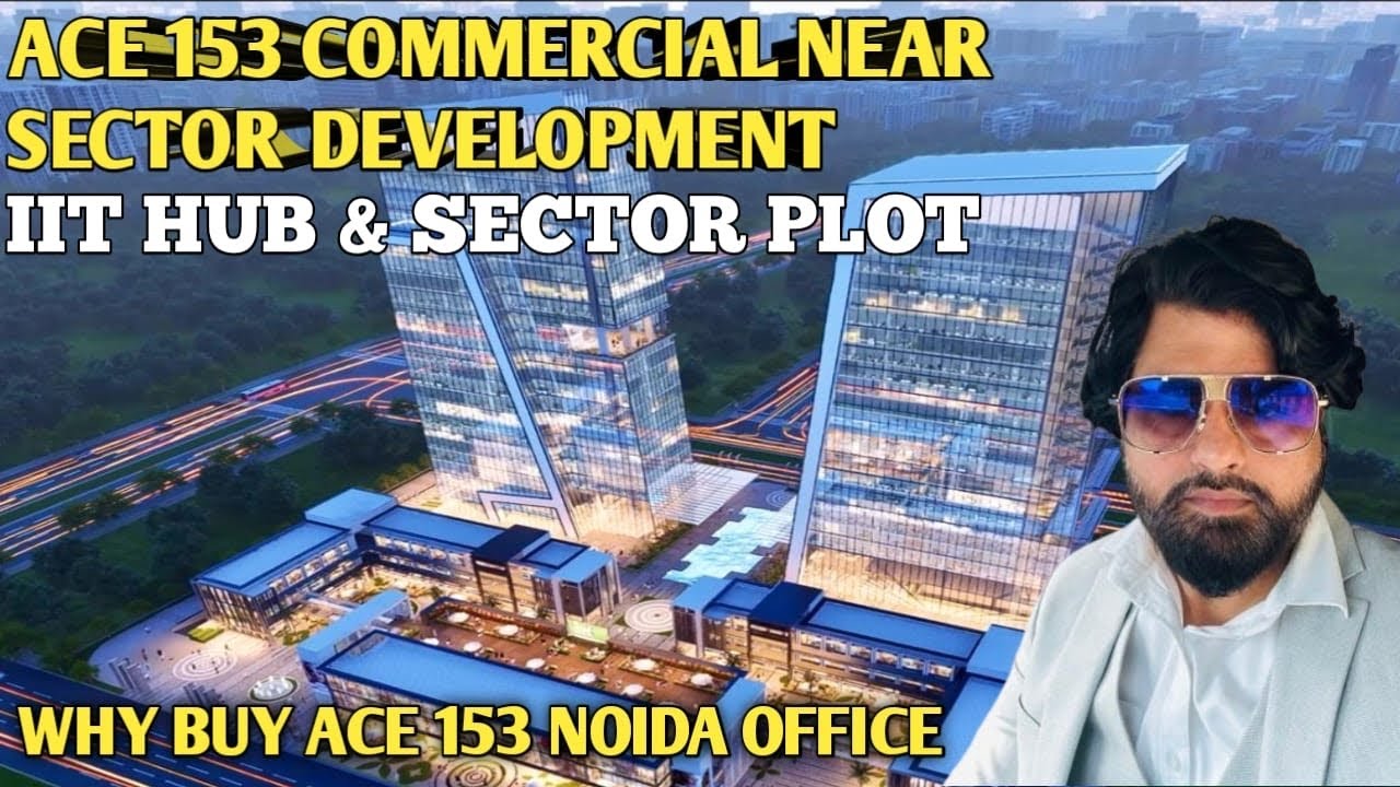 ACE 153 commercial | why buy Ace 153 noida | Sector 151 | Sector 154 ...