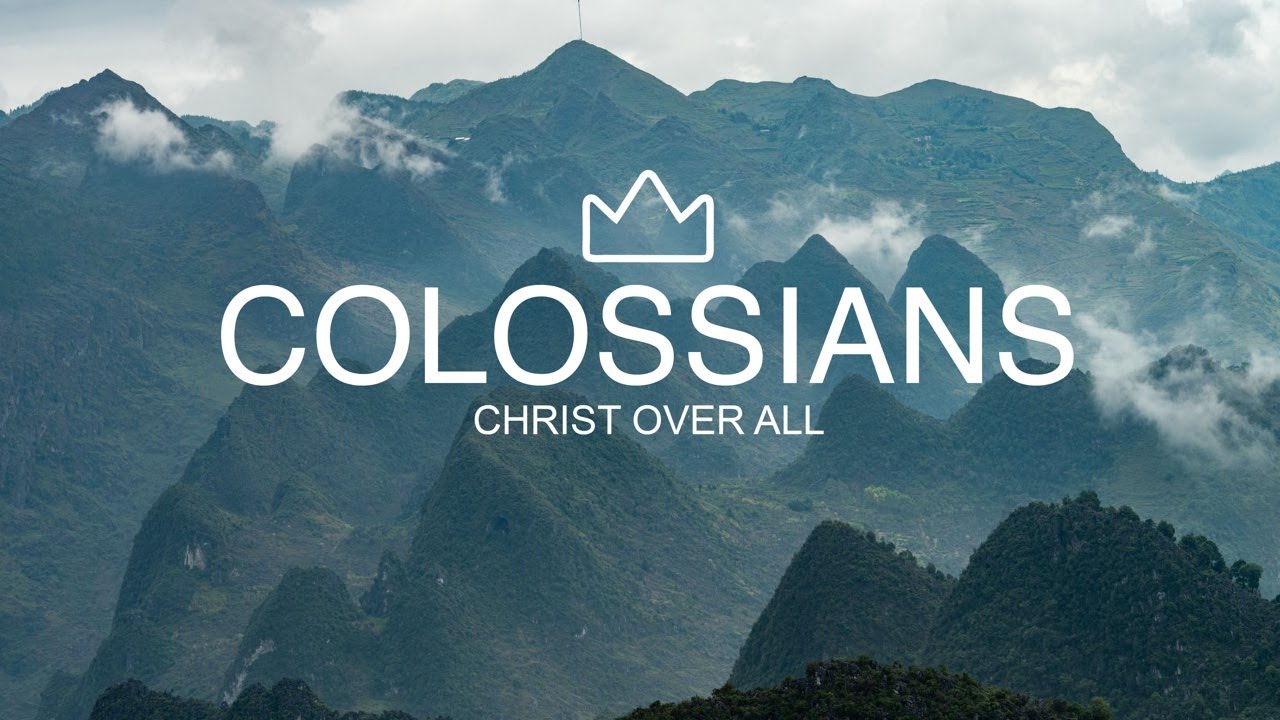 Colossians - Christ Over All - YouTube