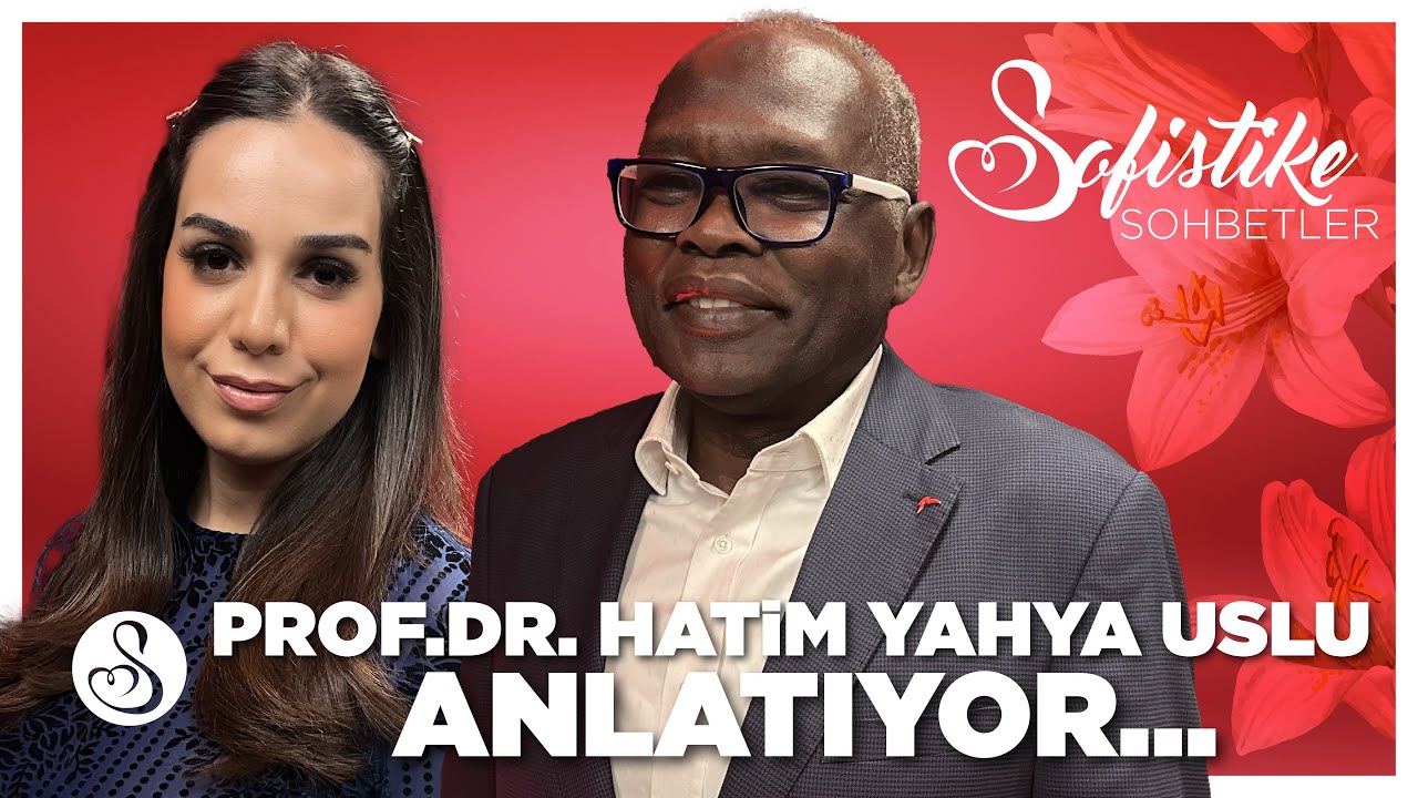 Prof.Dr. Hatim Yahya Uslu Anlatıyor… / Sofistike Sohbetler - B14 - YouTube