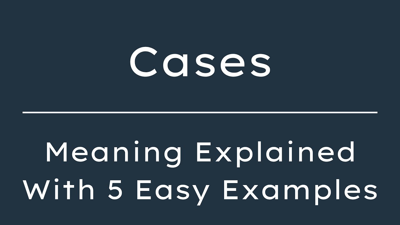 Cases Meaning in English With 5 Example Sentences, Cases Meaning in ...