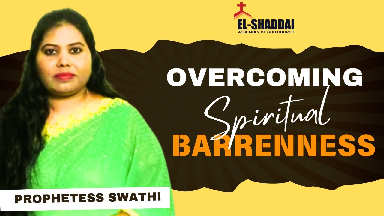Overcoming Spiritual Barrenness | July 21, 2024 | Sis. N. Swathi - YouTube