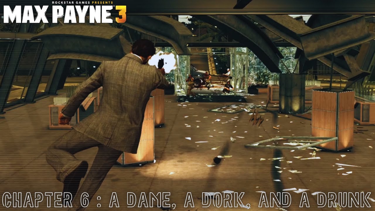 Max Payne 3 | Chapter 6: A Dame, a Dork, and a Drunk | Full Gameplay ...