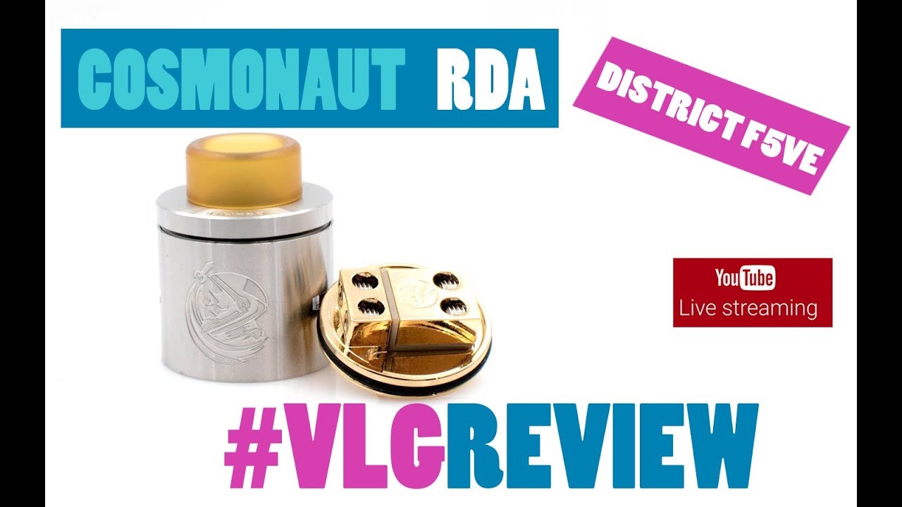 DISTRICT F5VE - COSMONAUT RDA Vapelikegeek Greek LIVE Review - YouTube