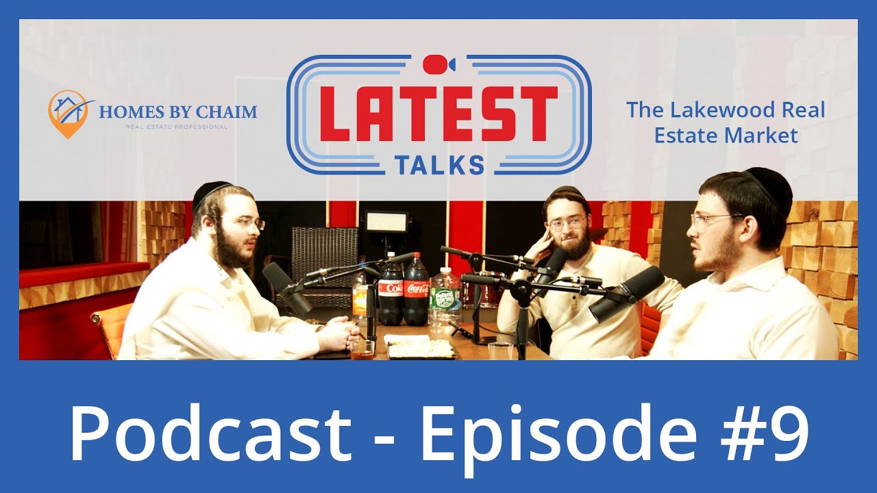 Latest Talks Podcast - Episode #9 | Topics: The Lakewood Real Estate ...