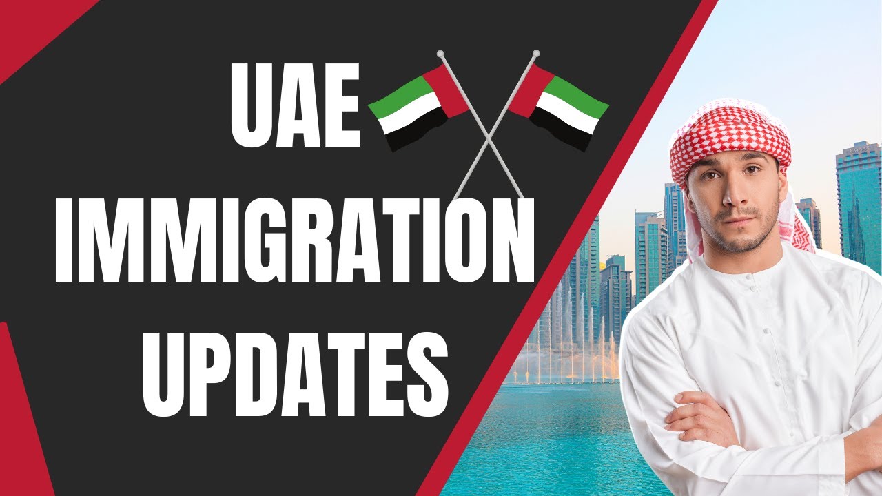 UNITED ARAB EMIRATES: Immigration 2022 - YouTube