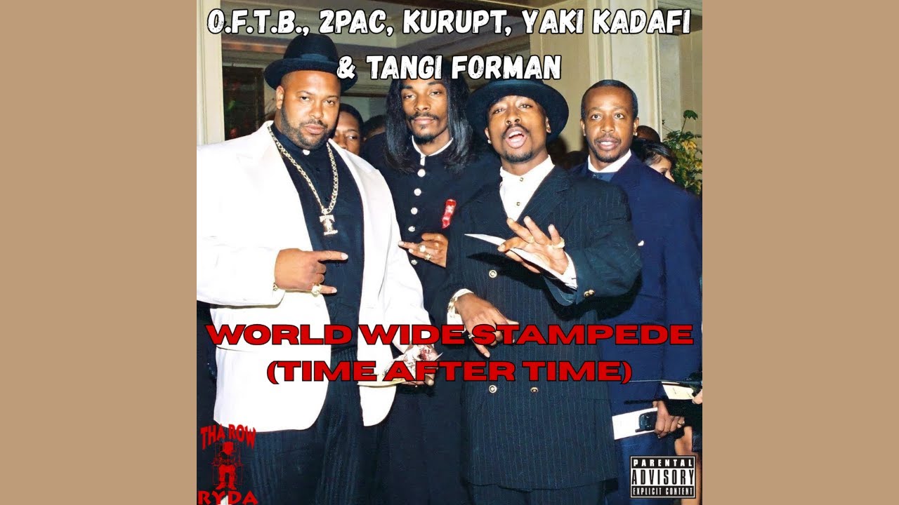 O.F.T.B., 2Pac, Kurupt, Yaki Kadafi & Tangi Forman - World Wide ...