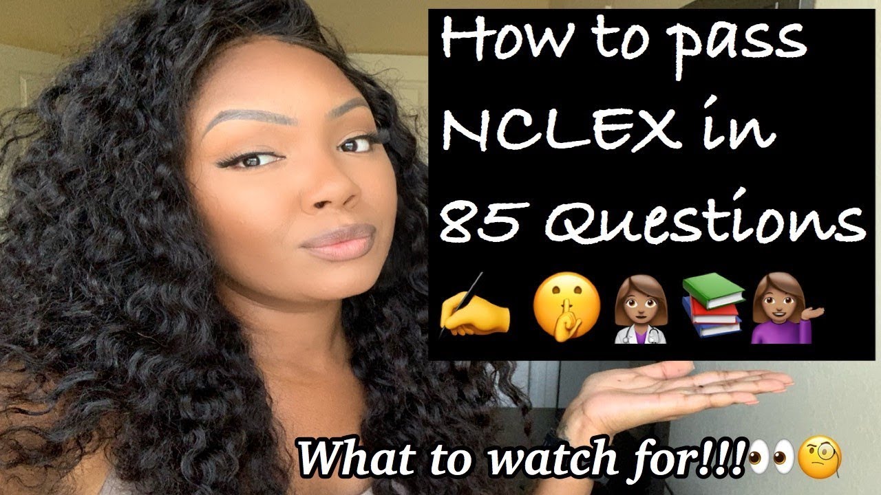 How to pass NCLEX in 85 questions!!!| Tips&Tricks|What to Watch For ...