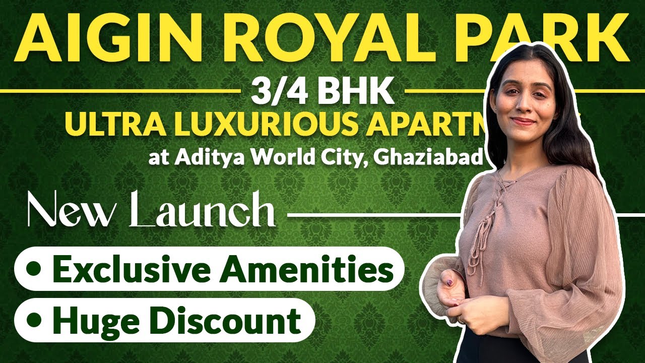 AIGIN ROYAL PARK at Aditya World City Ghaziabad | New Launch Project ...